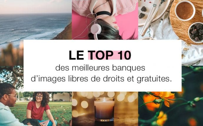Le Top 10 des meilleures banques d’images libres de droits et gratuites