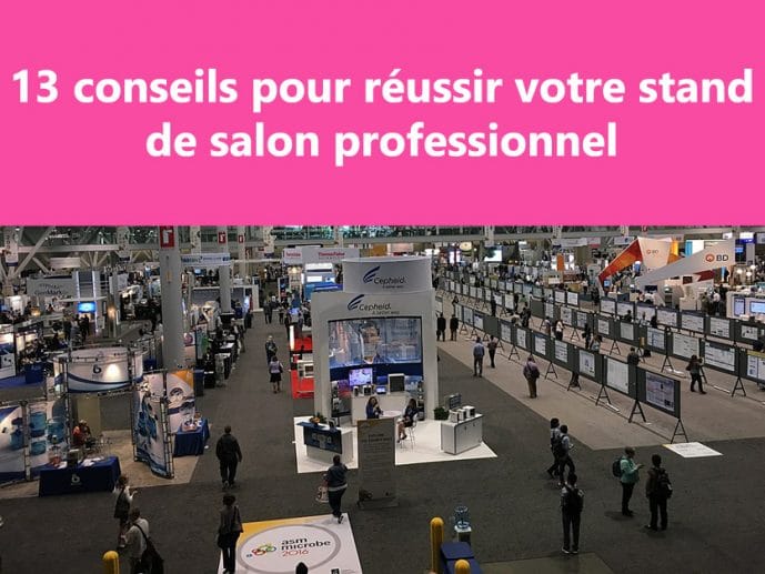 13 conseils pour réussir son stand de salon professionnel ou son stand d'exposition